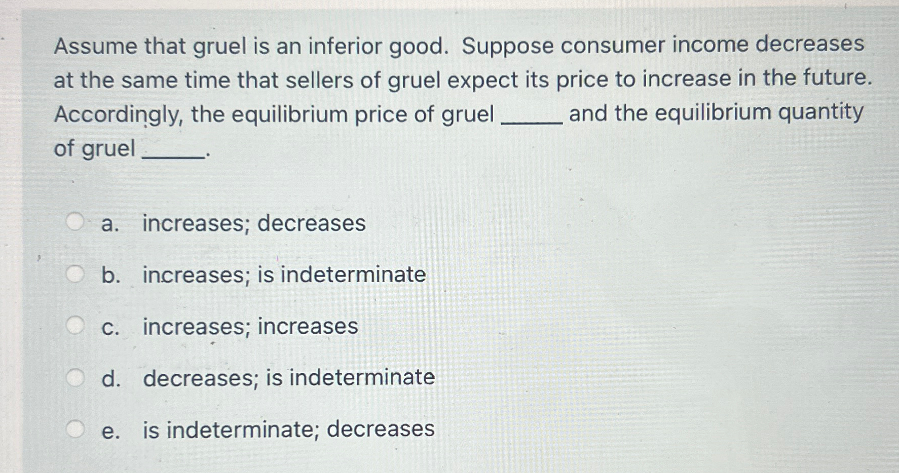 Solved Assume that gruel is an inferior good. Suppose | Chegg.com