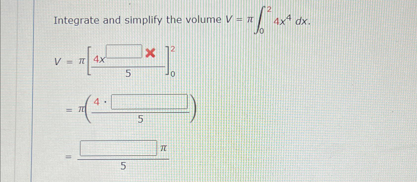 Solved Integrate and simplify the volume | Chegg.com