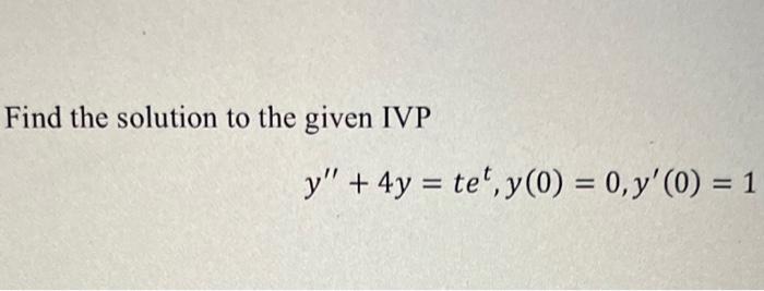 Solved Find the solution to the given IVP | Chegg.com