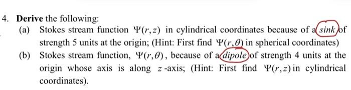 Solved Derive the following: (a) Stokes stream function | Chegg.com