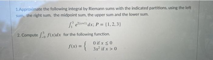 Solved 1. Approximate the following integral by Riemann sums | Chegg.com