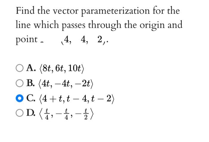 Solved Find The Vector Parameterization For The Line Which
