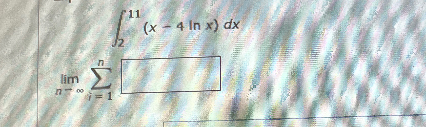 Solved ∫n→∞﻿∑i=1n(x-4lnx)dx | Chegg.com