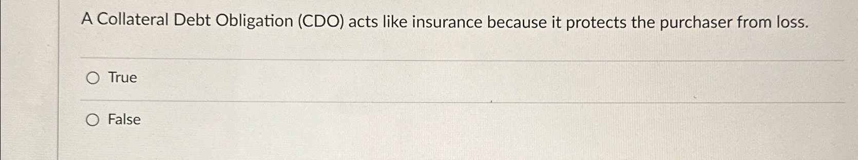 Solved A Collateral Debt Obligation (CDO) ﻿acts like | Chegg.com