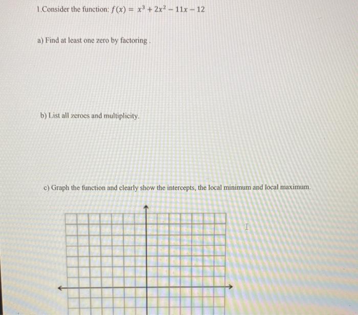 Solved 1. Consider the function: f(x) = x3 + 2x2 - 11x - 12 | Chegg.com