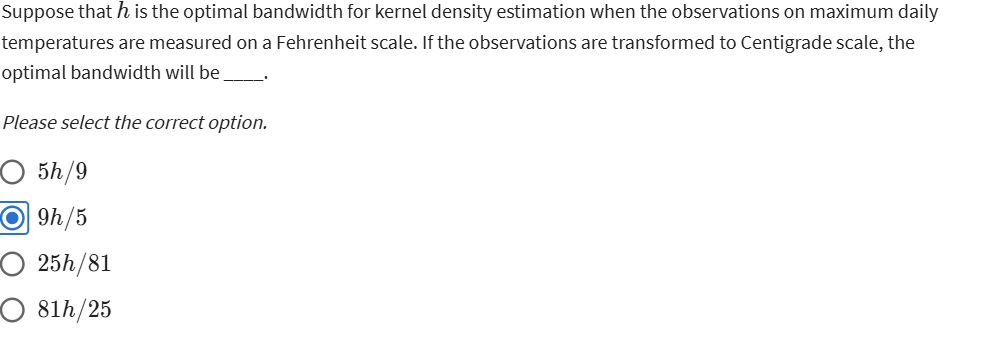 Solved Suppose that h ﻿is the optimal bandwidth for kernel | Chegg.com