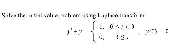 Solved Solve the initial value problem using Laplace | Chegg.com