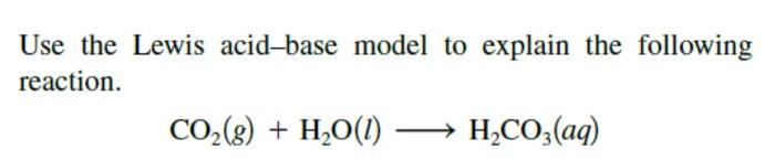 Solved Use the Lewis acid-base model to explain the | Chegg.com