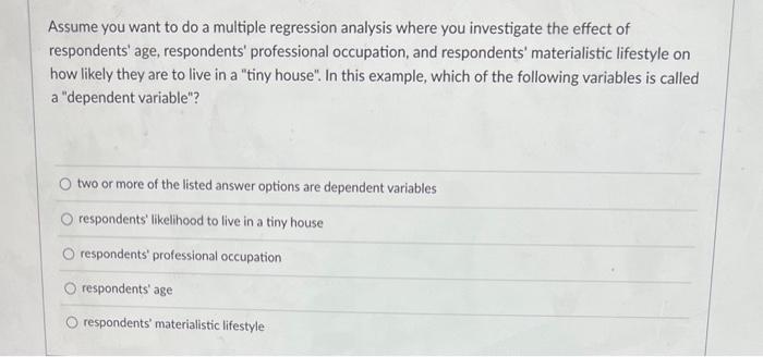 Solved Assume you want to do a multiple regression analysis | Chegg.com