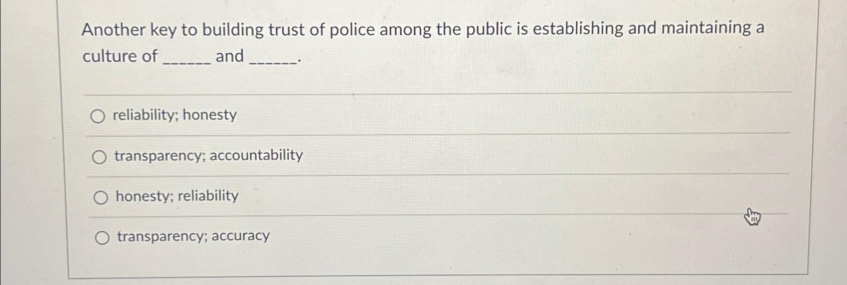 Solved Another key to building trust of police among the | Chegg.com