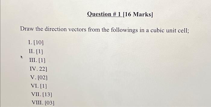 Solved Question # 1 [16 Marks] Draw the direction vectors | Chegg.com