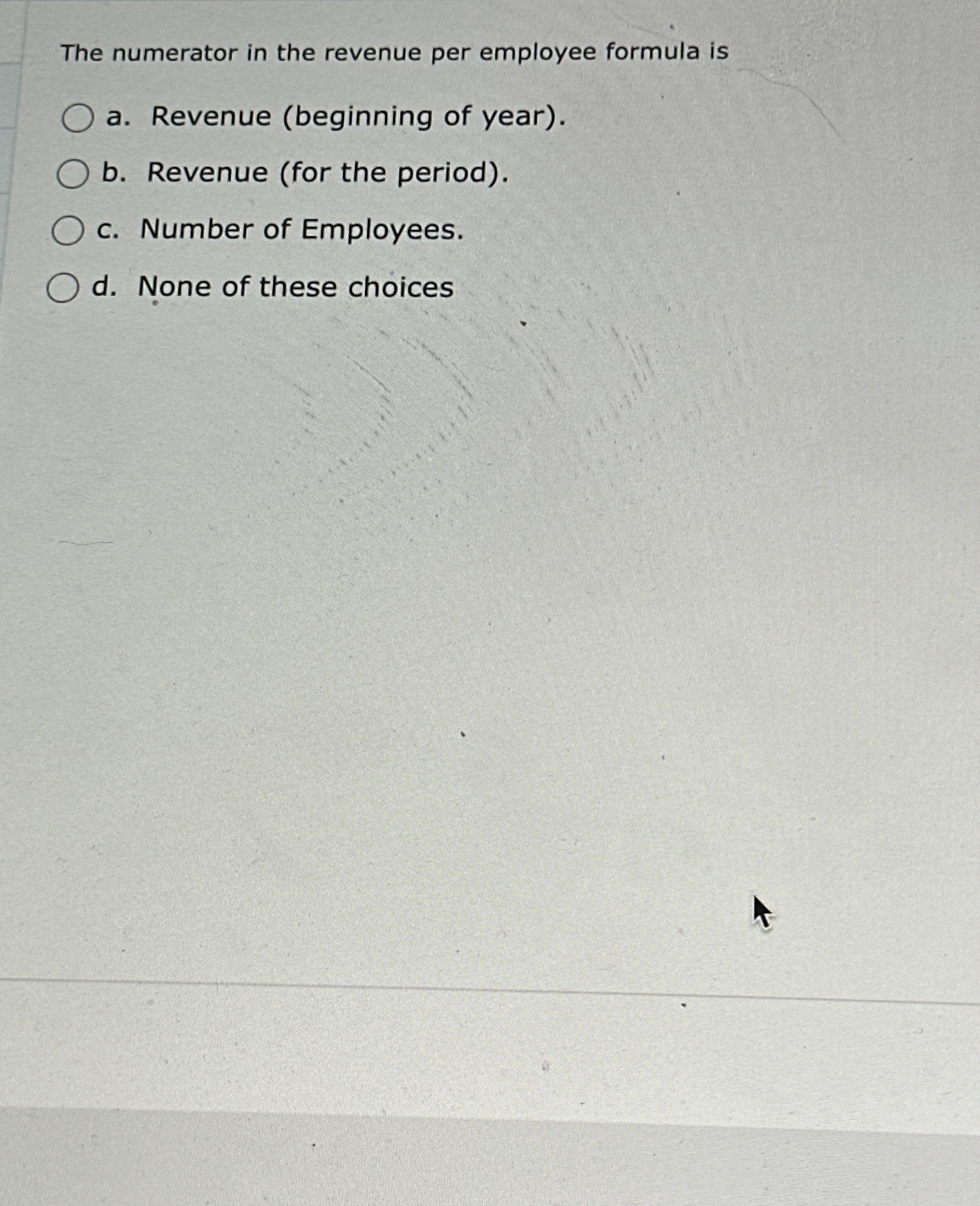 Solved The numerator in the revenue per employee formula | Chegg.com