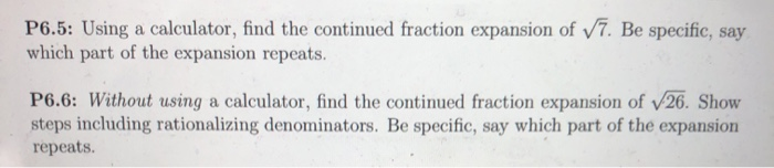 Solved P6.5: Using a calculator, find the continued fraction | Chegg.com