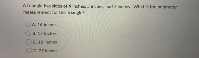 Solved A triangle has sides of 4 inches, 5 inches, and 7 | Chegg.com