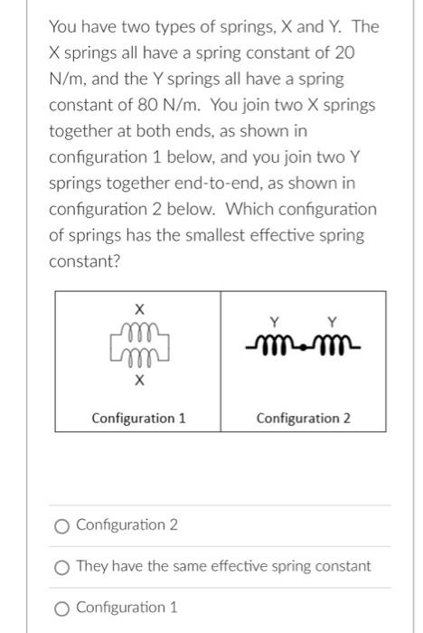 Solved You have two types of springs, X and Y. The X springs | Chegg.com