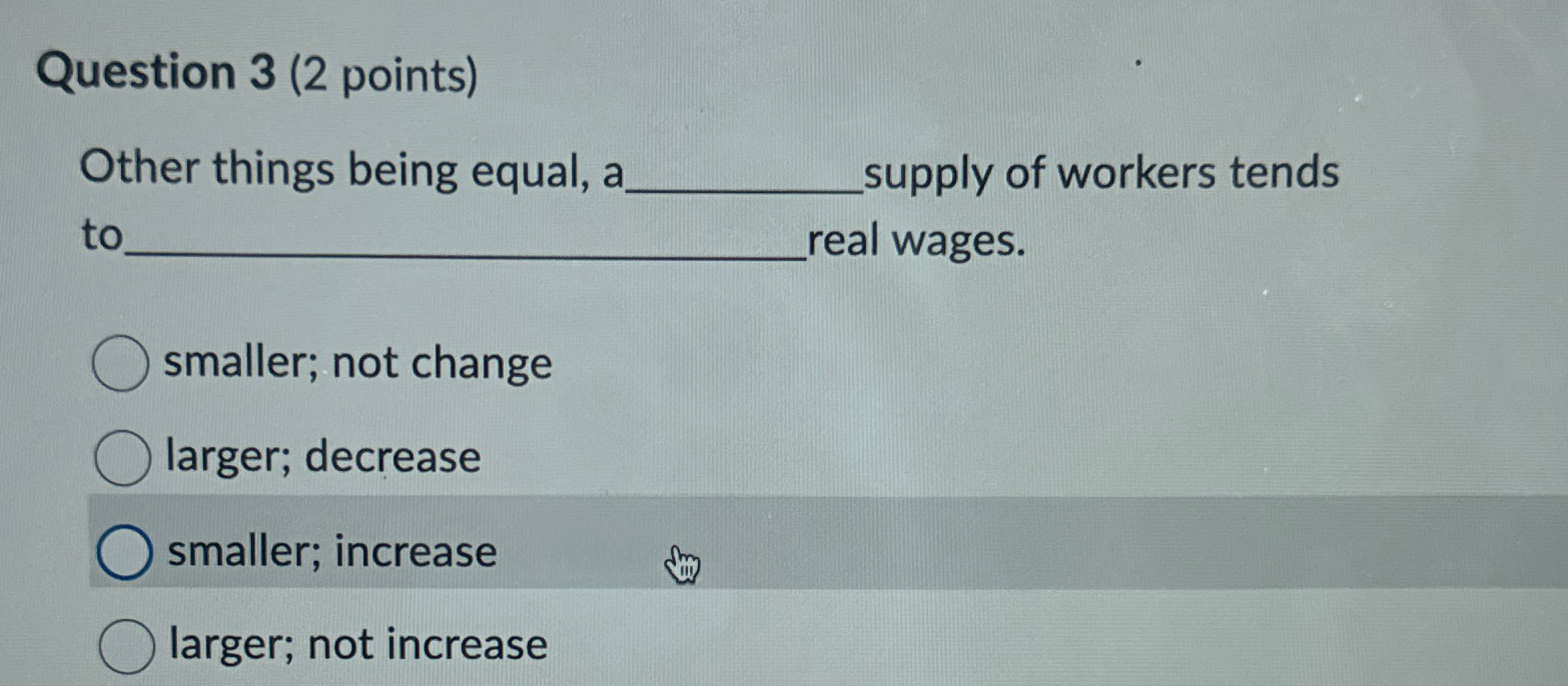 Solved Question 3 (2 ﻿points)Other things being equal, a. | Chegg.com