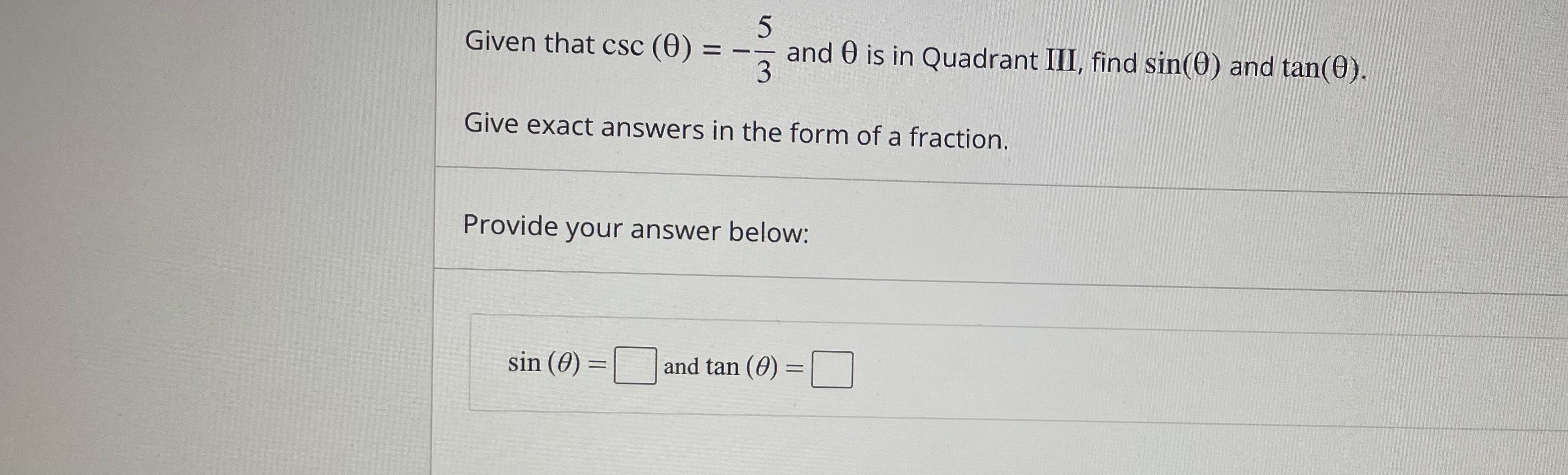 Solved Given that csc(θ)=-53 ﻿and θ ﻿is in Quadrant III, | Chegg.com