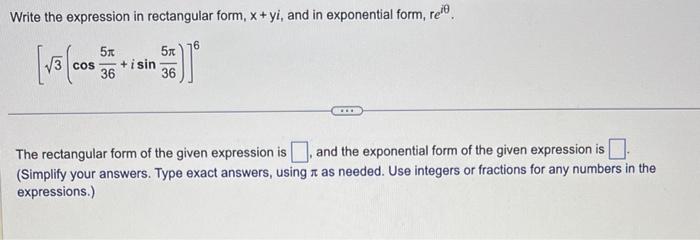 Solved write the expression in rectangular form x+yi and in | Chegg.com