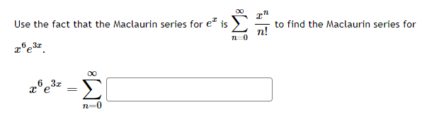 Solved Use the fact that the Maclaurin series for ex ﻿is | Chegg.com