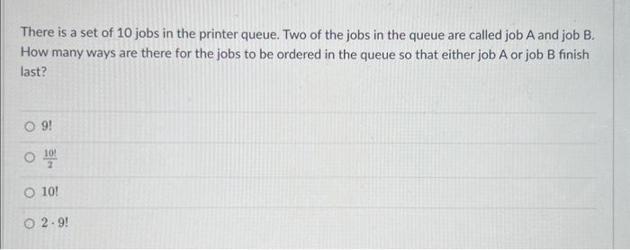 Solved There is a set of 10 jobs in the printer queue. Two | Chegg.com