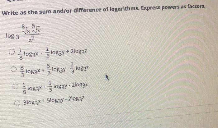 Solved Write as the sum and/or difference of logarithms. | Chegg.com