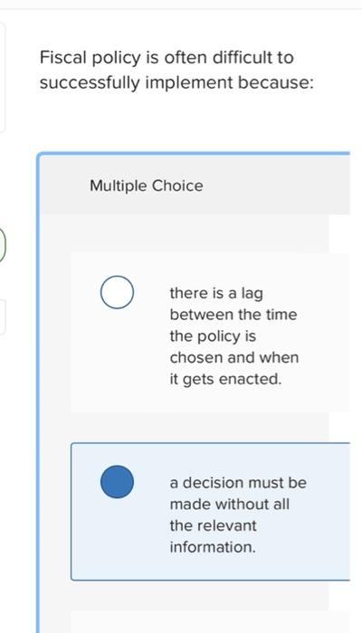 Solved Fiscal policy is often difficult to successfully | Chegg.com