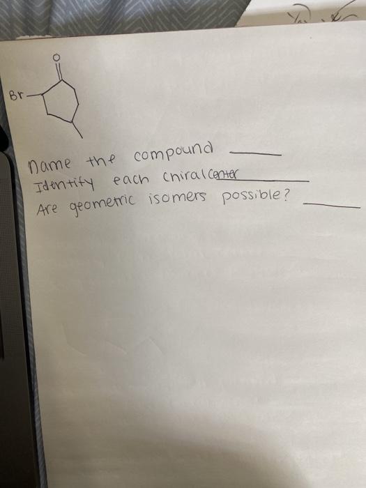 Solved Br name the compound Identity each chira ( center Are | Chegg.com