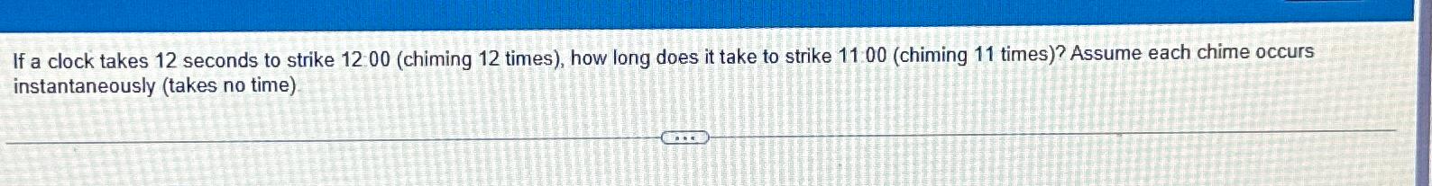 Solved If a clock takes 12 ﻿seconds to strike 1200 (chiming | Chegg.com