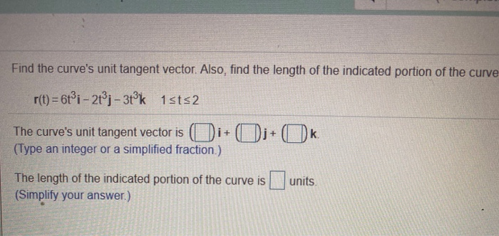 Solved Find the curve's unit tangent vector. Also, find the | Chegg.com