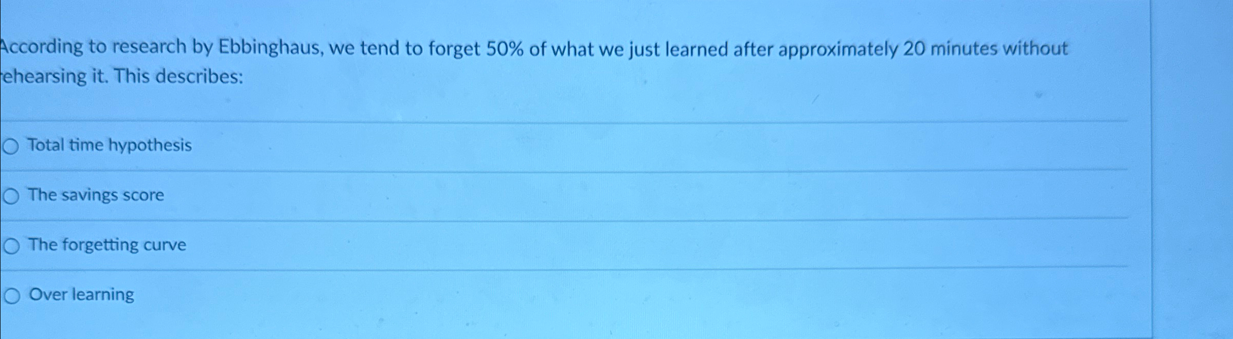 Solved According to research by Ebbinghaus, we tend to | Chegg.com