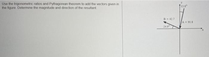 Solved Use the trigonometric ratios and Pythagorean theorem | Chegg.com