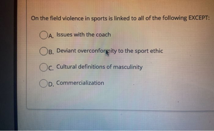 Solved On the field violence in sports is linked to all of | Chegg.com