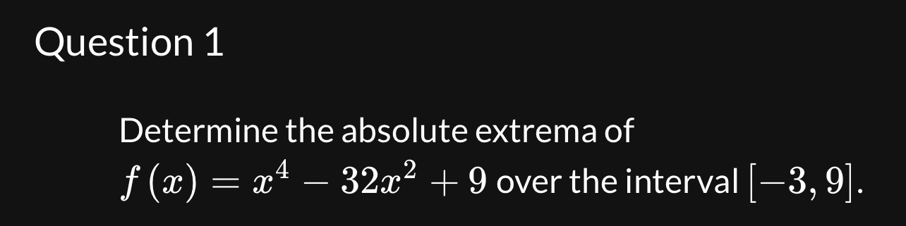 Solved Question 1Determine the absolute extrema of | Chegg.com