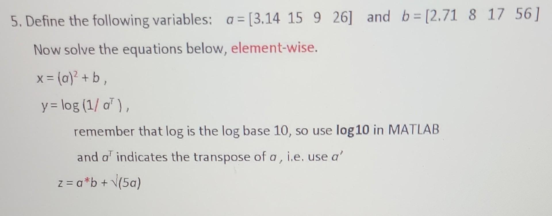 Solved 5. Define the following variables: a=[3.1415926] and | Chegg.com