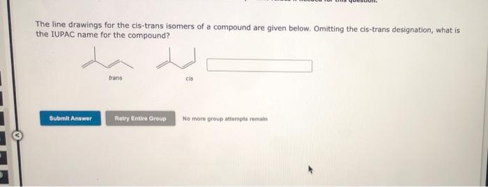 Solved The line drawings for the cis-trans isomers of a | Chegg.com