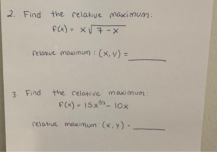 Solved 2. Find the relative maximum: f(x)=x7−x relative | Chegg.com