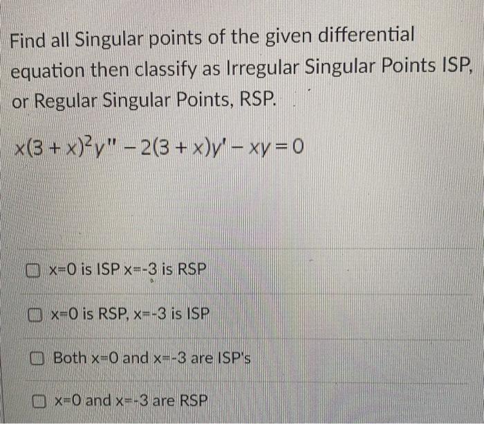 Solved Find all Singular points of the given differential | Chegg.com