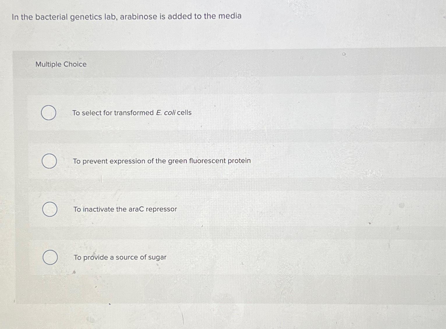 Solved In the bacterial genetics lab, arabinose is added to | Chegg.com