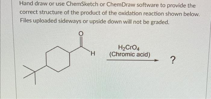 Solved Hand draw or use ChemSketch or ChemDraw software to | Chegg.com