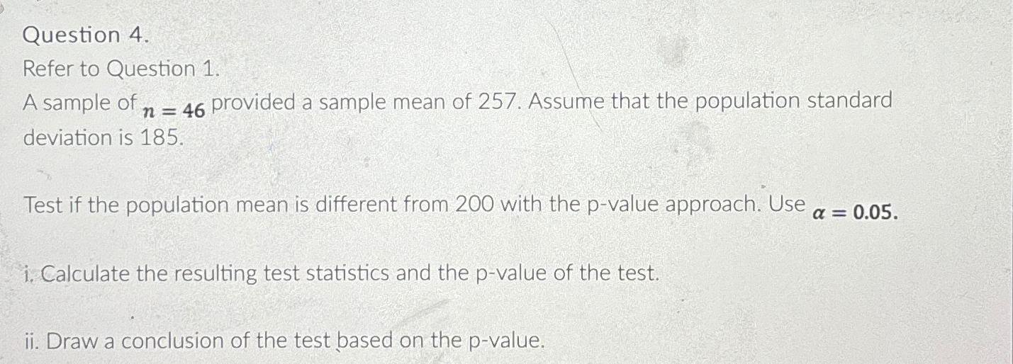 Solved Question 4.Refer to Question 1.A sample of n=46 | Chegg.com Solved Question 4.Refer to Question 1.A sample of n=46 | Chegg.com
