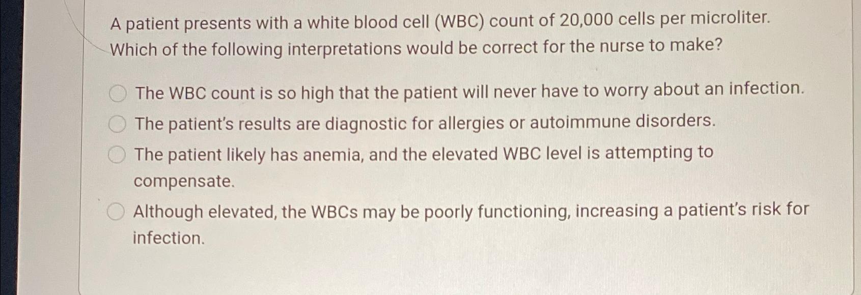 Solved A patient presents with a white blood cell (WBC) | Chegg.com