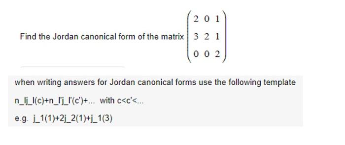 Solved Find the Jordan canonical form of the matrix | Chegg.com