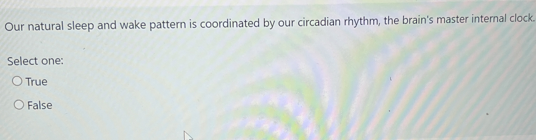 Solved Our natural sleep and wake pattern is coordinated by | Chegg.com