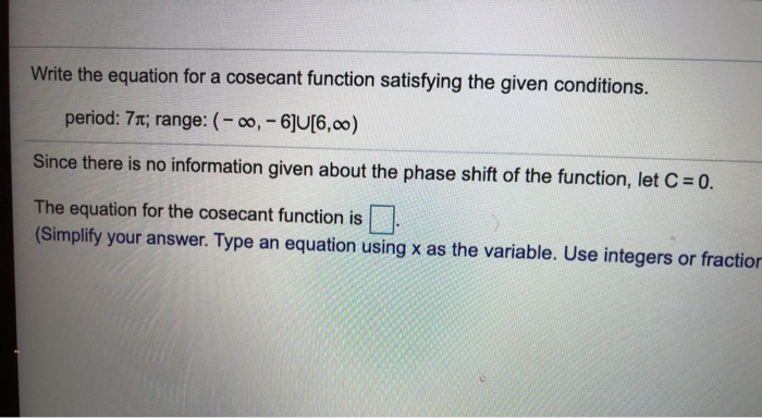 Solved Write The Equation For A Cosecant Function Satisfying