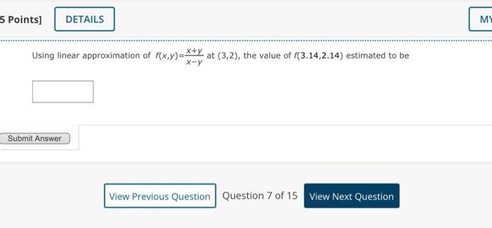 Solved Using linear approximation of f(x,y)=x−yx+y at (3,2), | Chegg.com