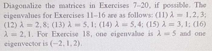 Solved Diagonalize the matrices in Exercises 7−20, if | Chegg.com