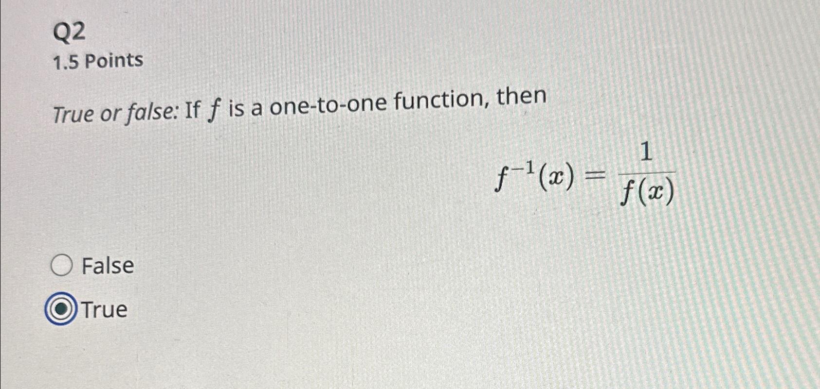 Solved Q21.5 ﻿PointsTrue or false: If f ﻿is a one-to-one | Chegg.com