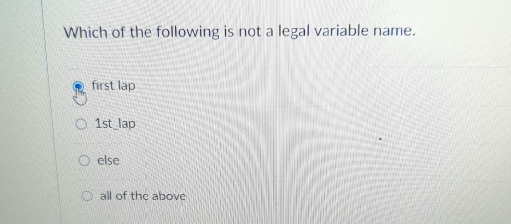 Solved Which of the following is not a legal variable | Chegg.com