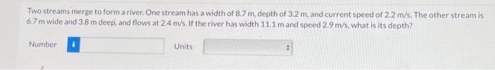 Solved Two streams merge to form a river. One stream has a | Chegg.com