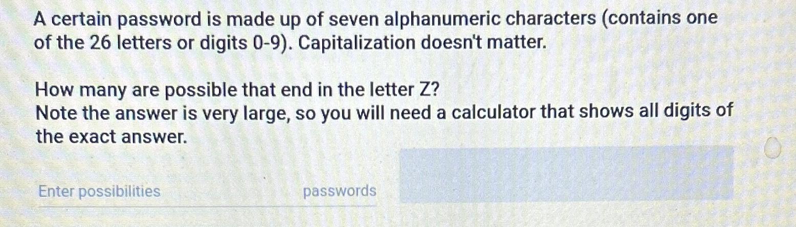 Solved A certain password is made up of seven alphanumeric | Chegg.com